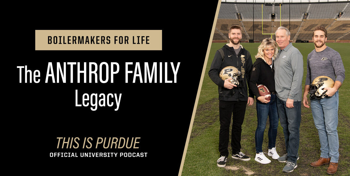 Podcast Ep. 56: Boilermakers for Life: The Anthrop Family Legacy - The ...