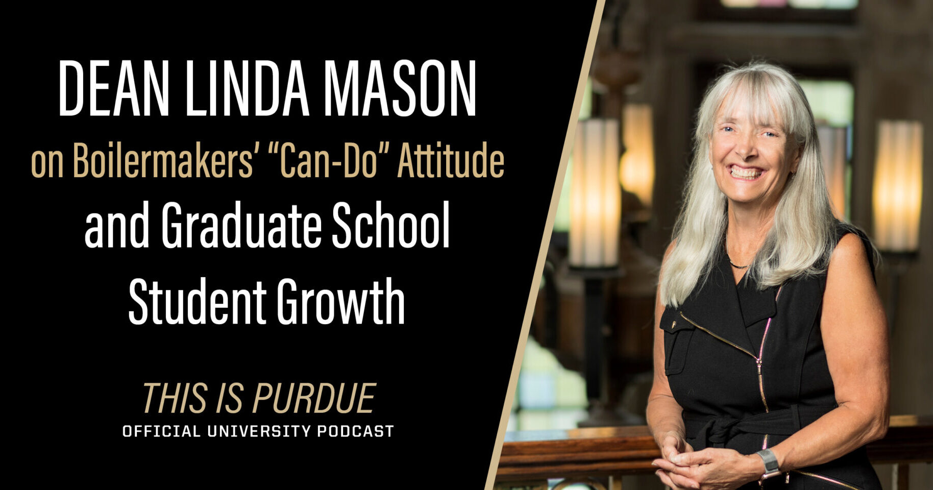 Podcast Ep. 63: Dean Linda Mason on Boilermakers’ “Can-Do” Attitude and ...