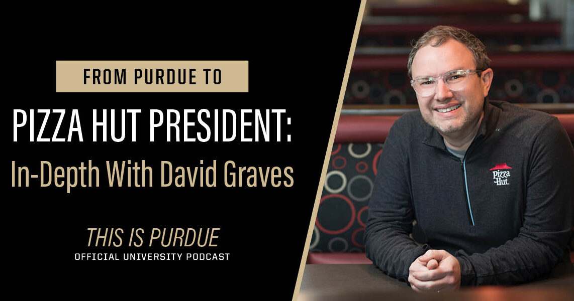 Podcast Ep. 79: From Purdue to President of Pizza Hut: In-Depth With ...