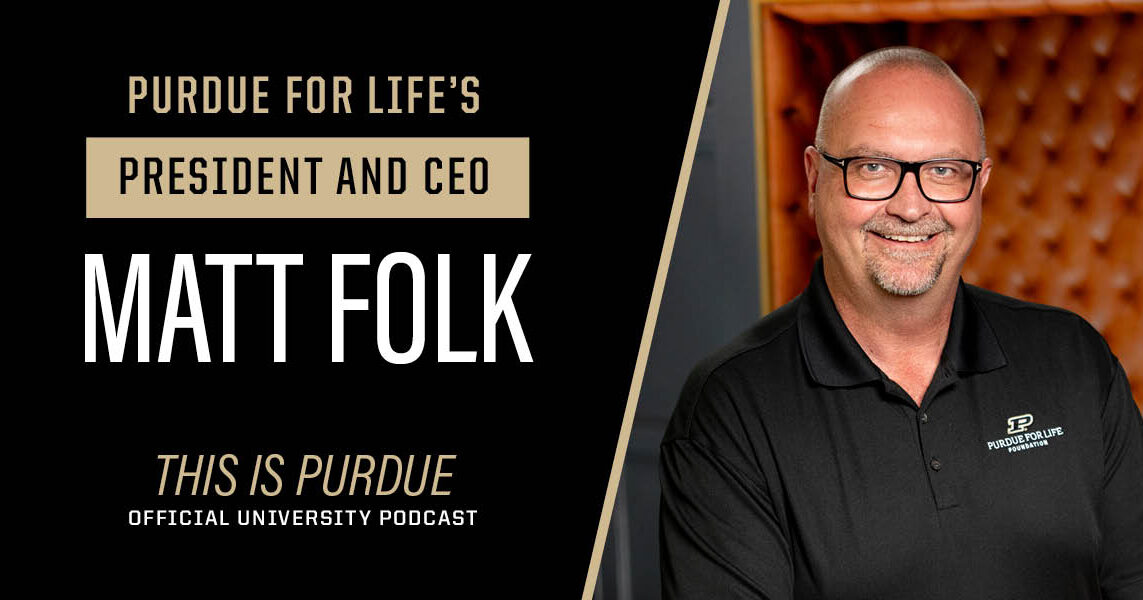 Podcast Ep. 102: Purdue for Life’s Matt Folk on the Boilermaker Spirit ...